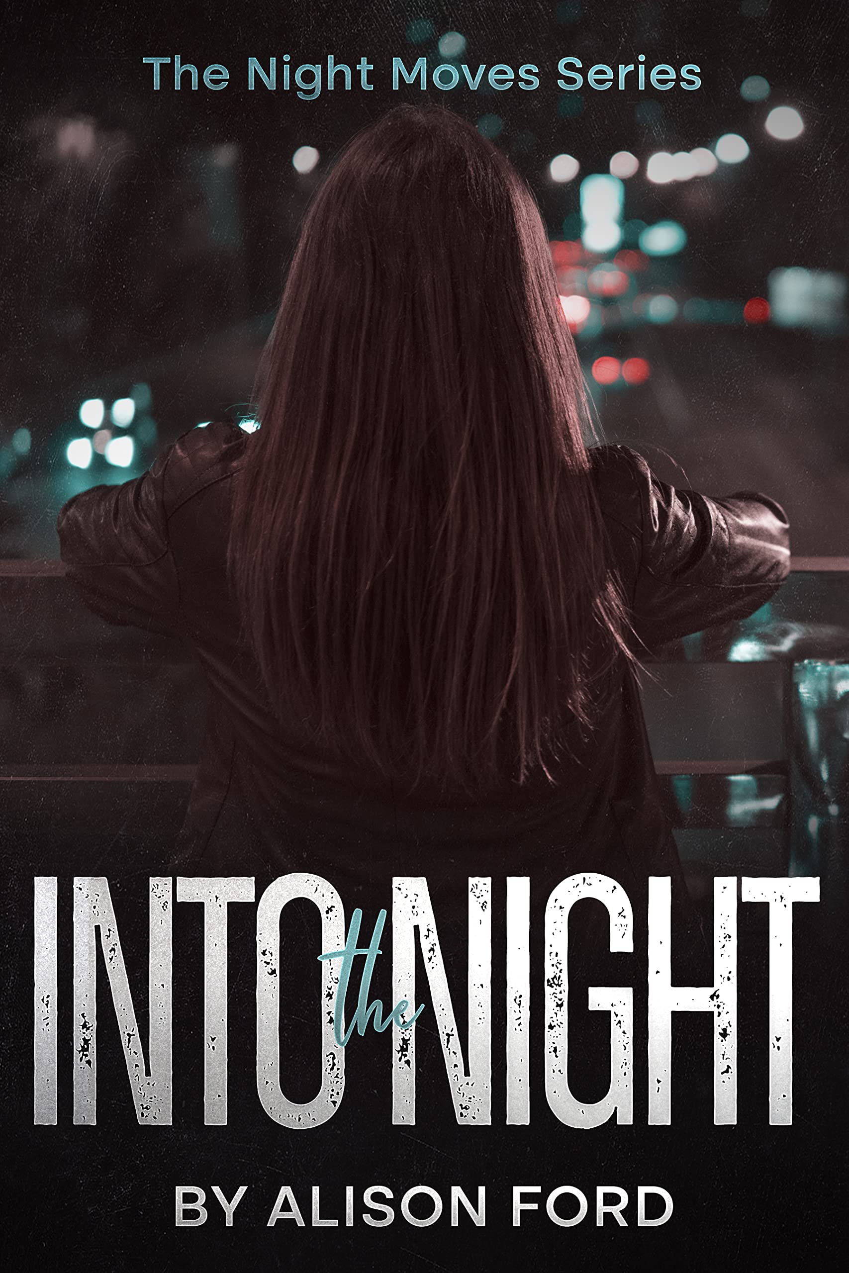 Into the Night (Night Moves Book 1) by Alison Ford | Goodreads