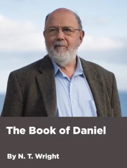 The Book of Daniel by N.T. Wright | Goodreads