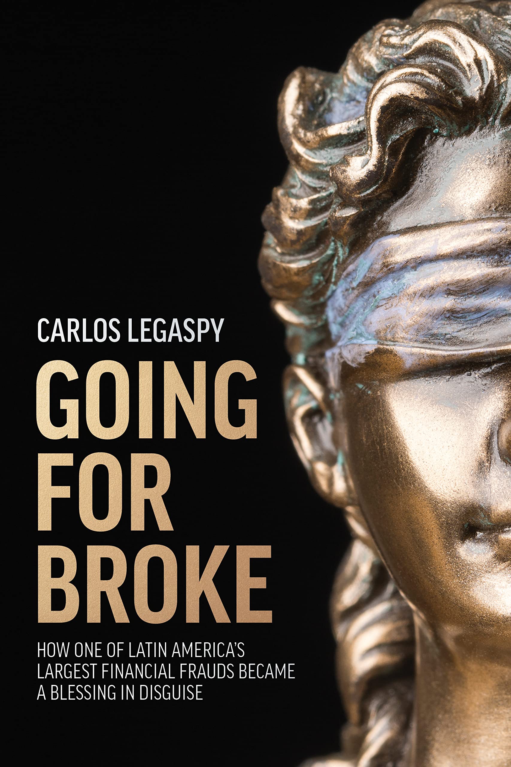 Going for Broke: How One of Latin America's Largest Financial Frauds ...