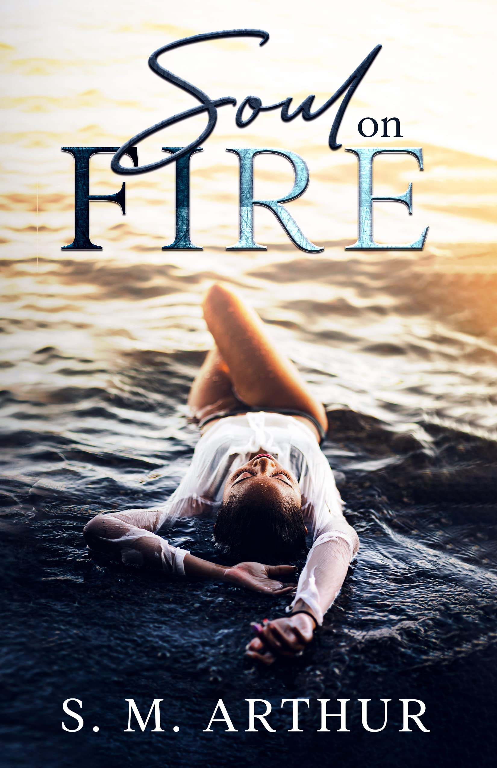 Soul on Fire by S. M. Arthur | Goodreads