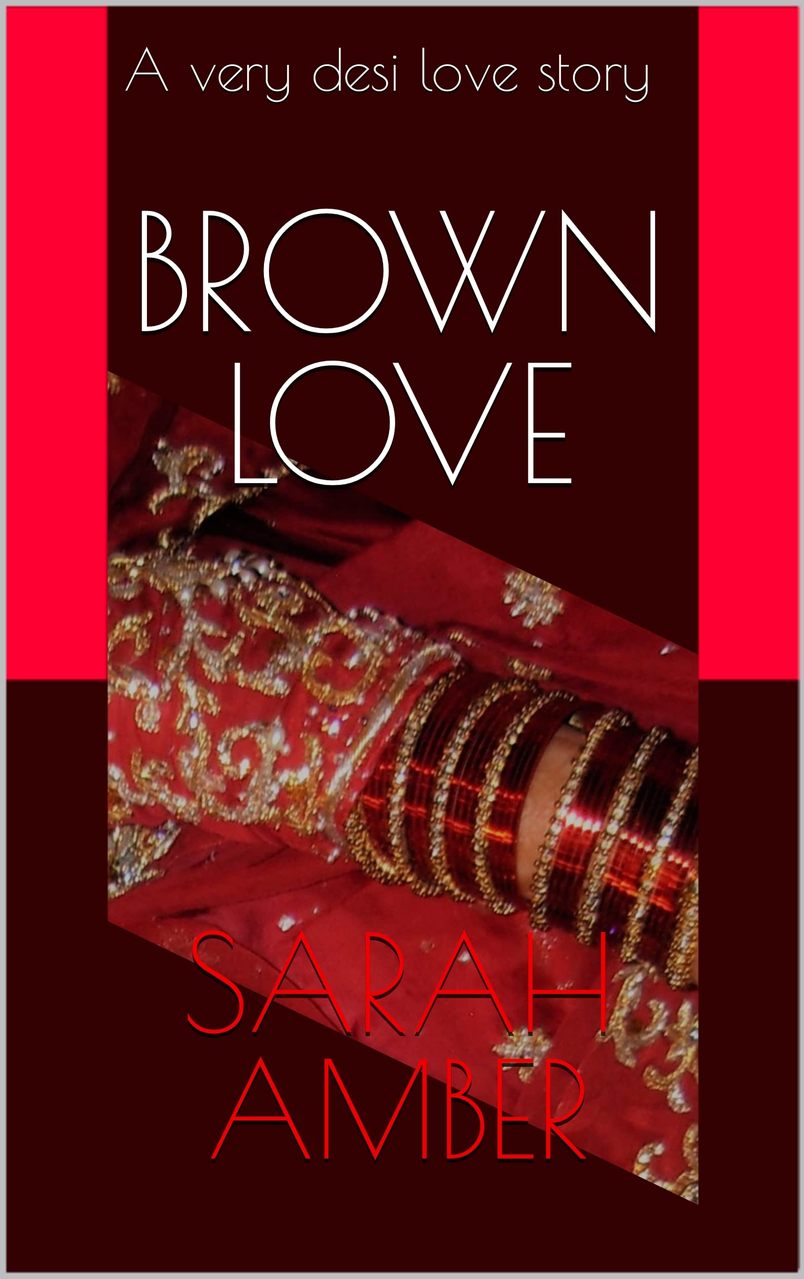Brown Love: A very desi love story (Light novel) by Sarah Amber | Goodreads