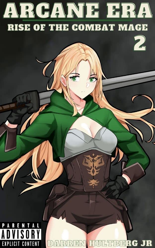 Arcane Era 2: Rise of the Combat Mage: An Isekai light novel by Darren Hultberg Jr | Goodreads
