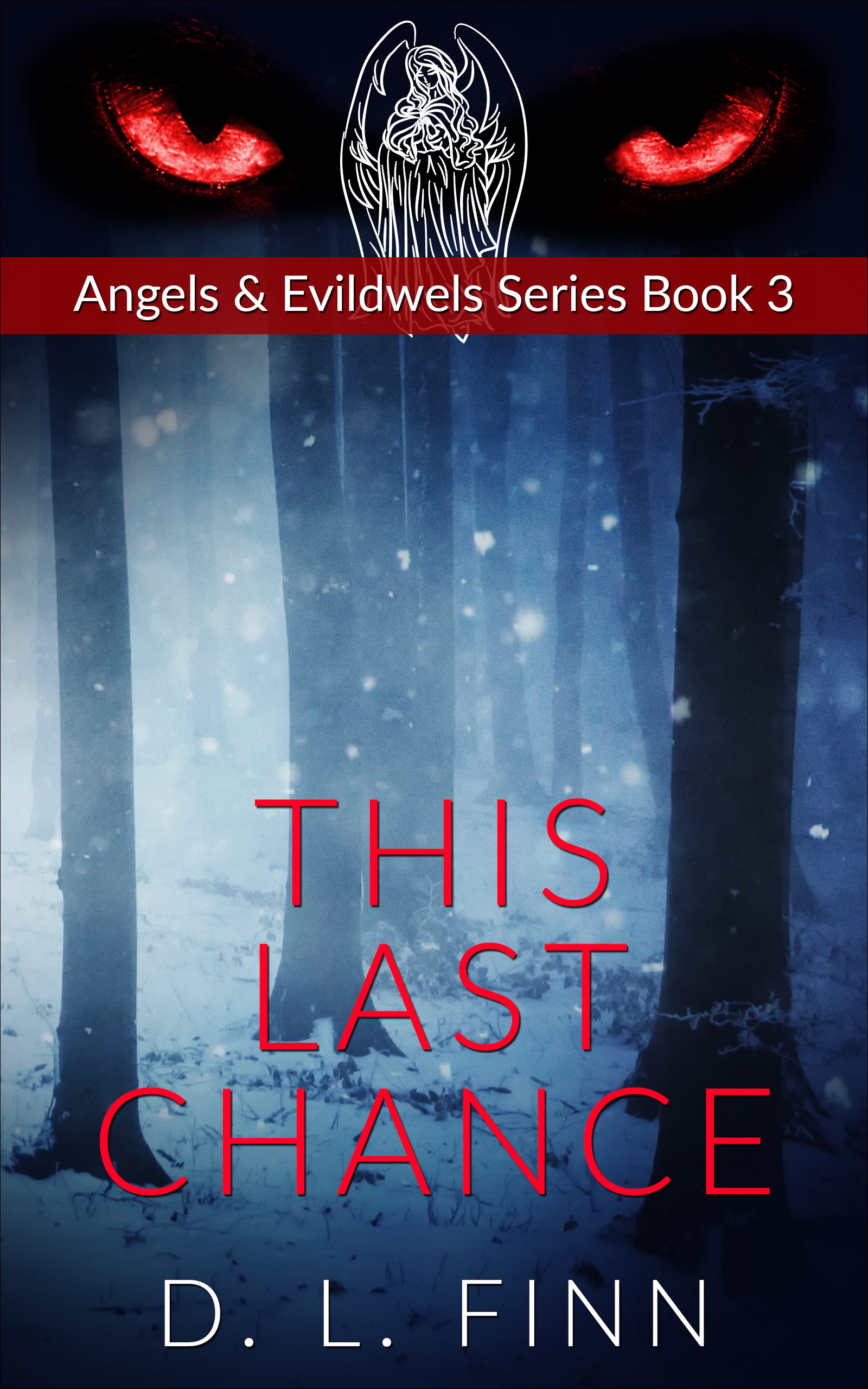 This Last Chance (Angel & Evildwel Series Book 3) by D.L. Finn | Goodreads