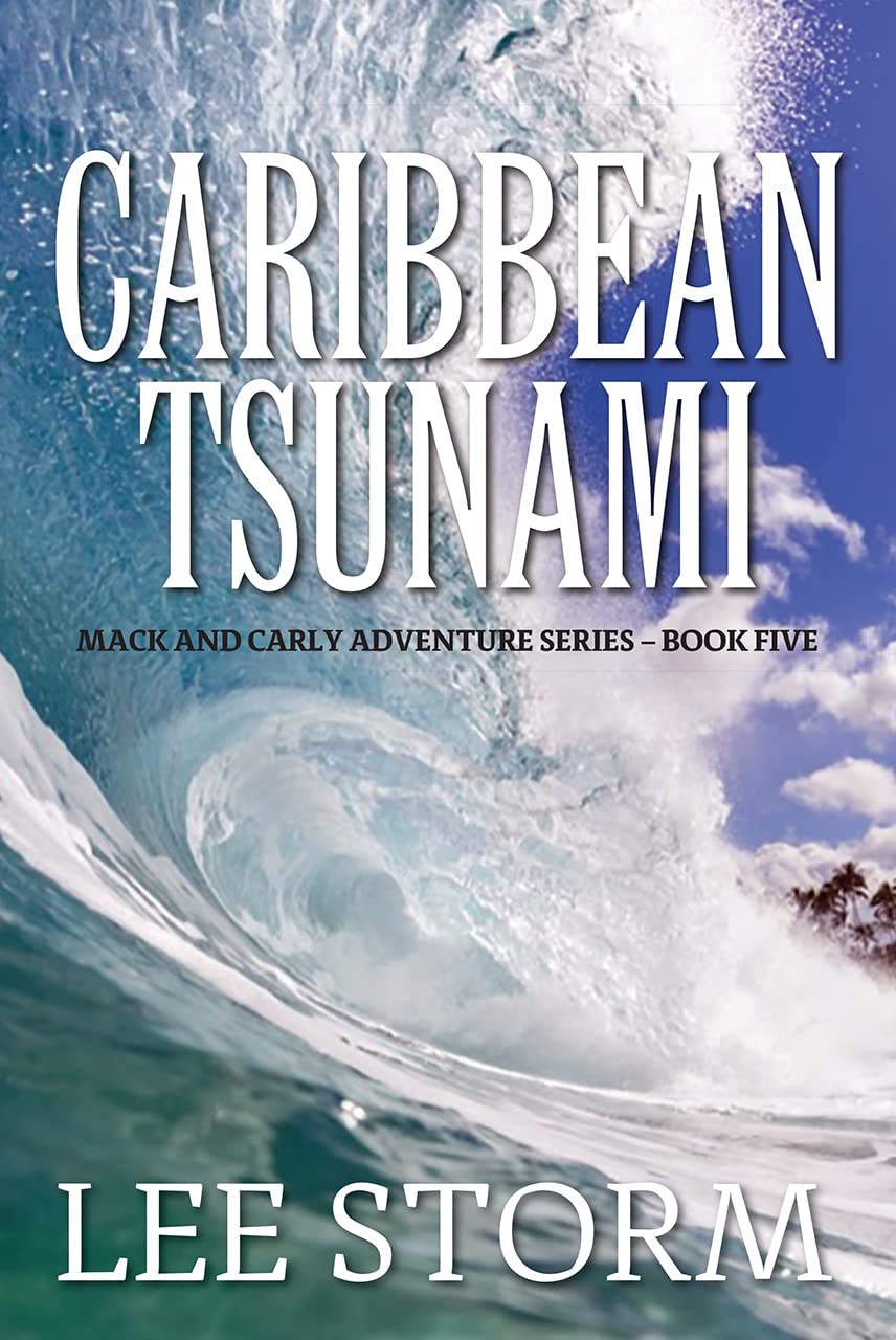 Caribbean Tsunami: Mack and Carly Adventure Series - Book Five by Lee ...