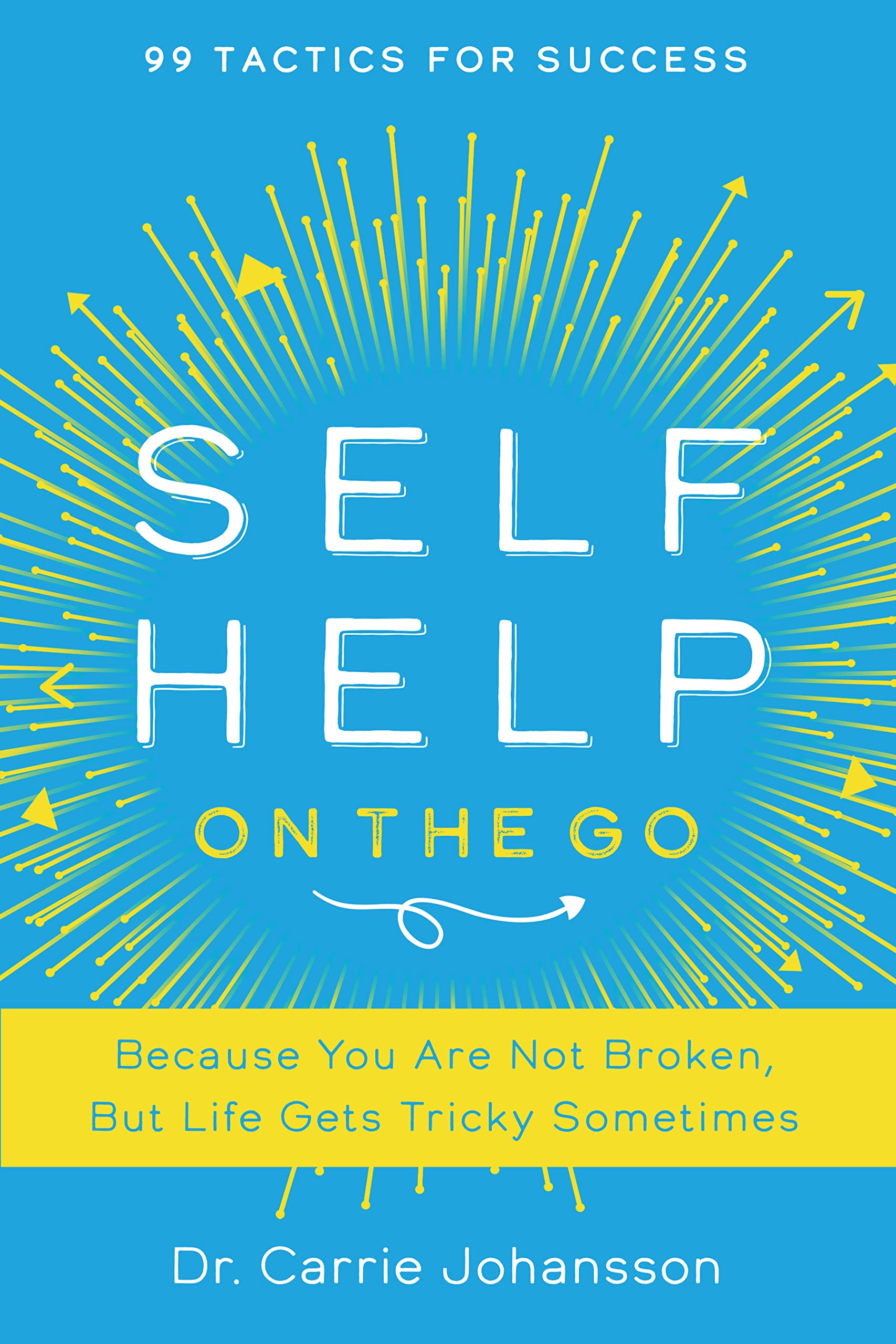 Self-Help On The Go: Because You Are Not Broken, But Life Gets Tricky ...