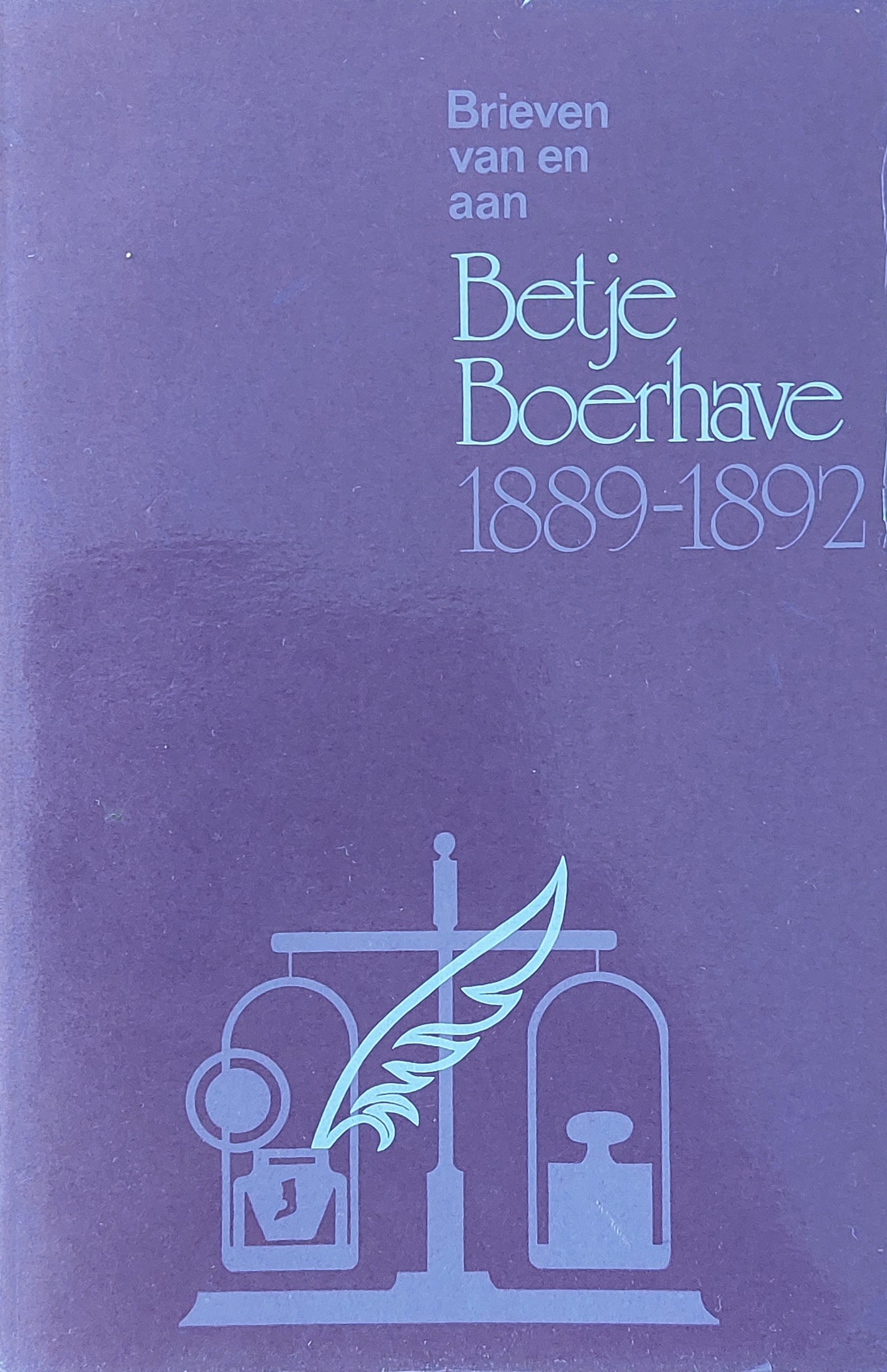 Brieven van en aan Betje Boerhave 1 1889-1892 by Jan Veenhoven | Goodreads