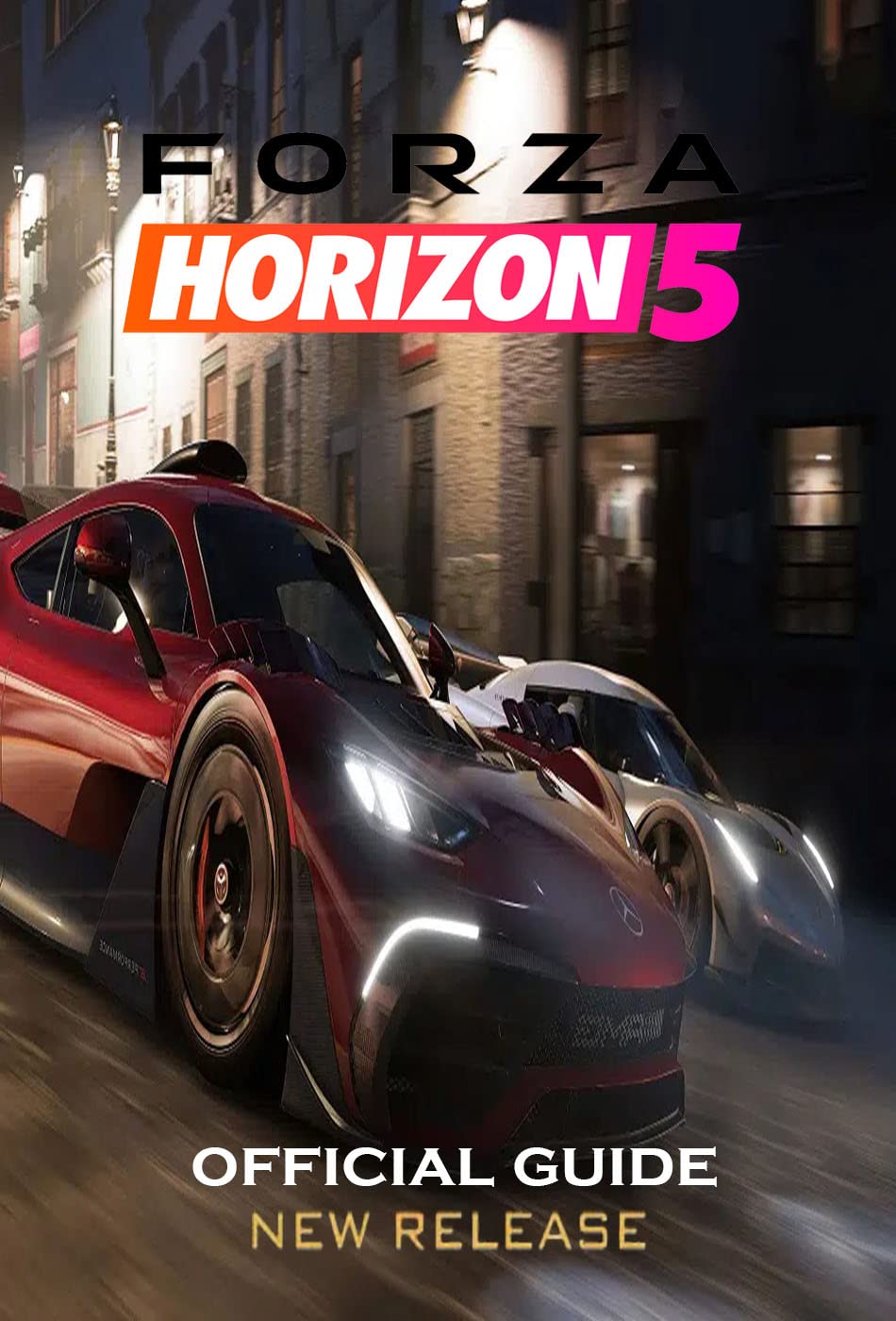 FORZA HORIZON 5 Complete Guide: Tips and Tricks to help you become a ...