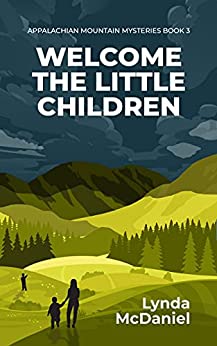 Welcome the Little Children by Lynda McDaniel | Goodreads