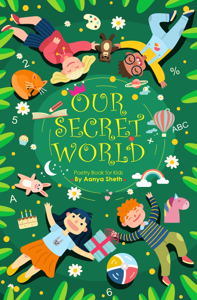 Our Secret World: Poetry Book for Kids by Aanya Sheth | Goodreads