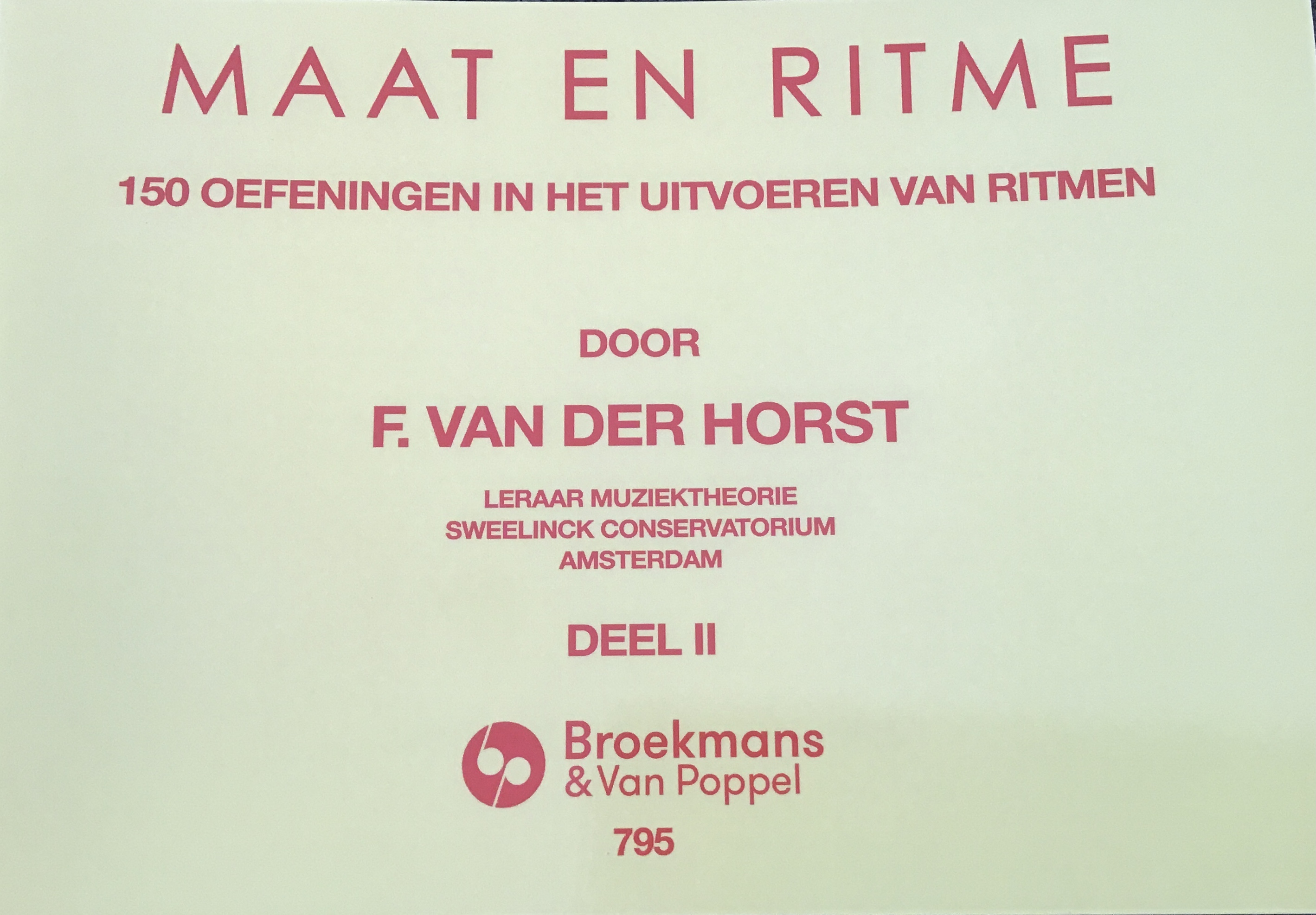 Maat en ritme 2, 150 oefeningen in het uitvoeren van ritmen by F. van ...