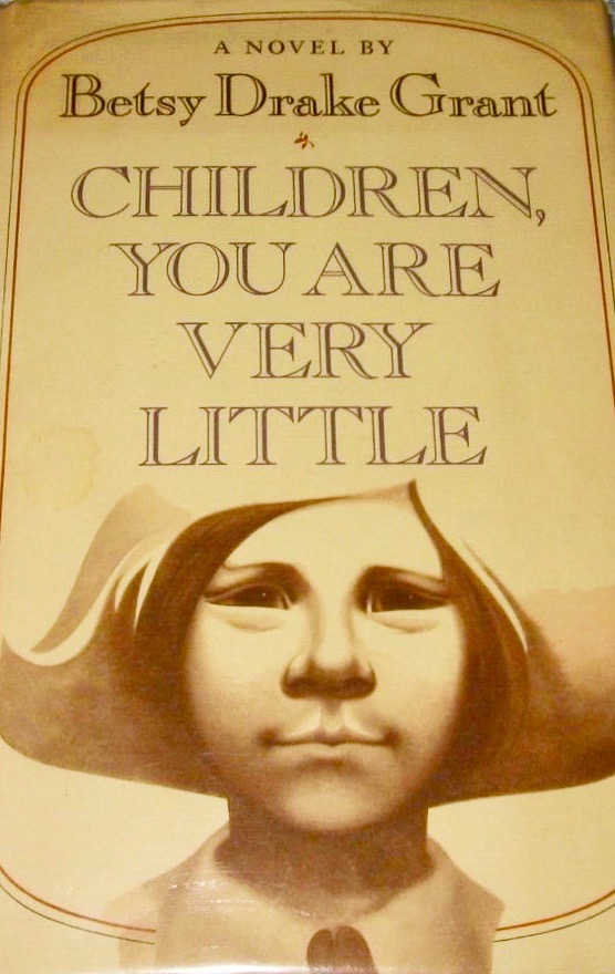 Children, You Are Very Little by Betsy Drake Grant | Goodreads