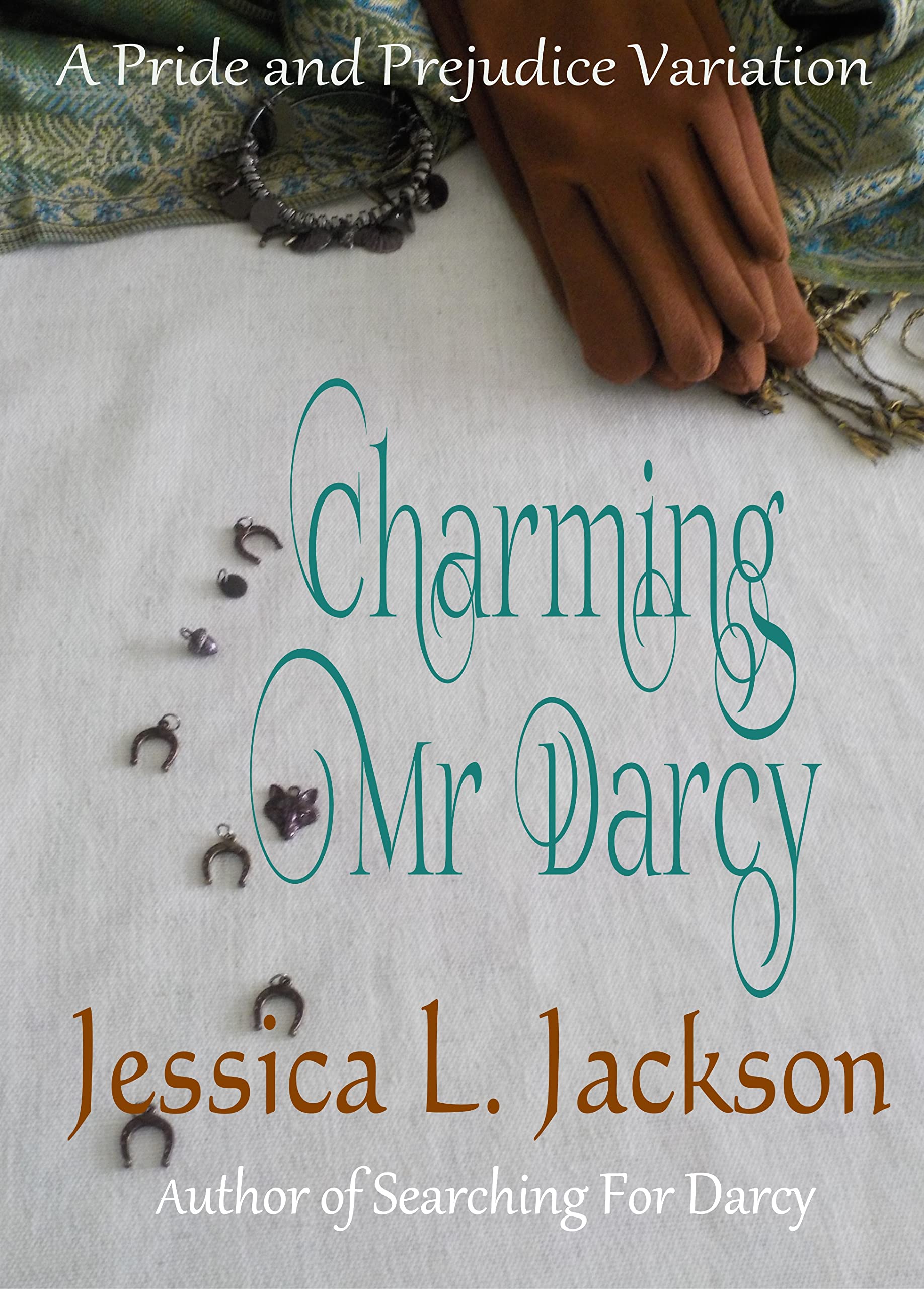 Charming Mr. Darcy: A Pride & Prejudice Variation by Jessica L. Jackson ...