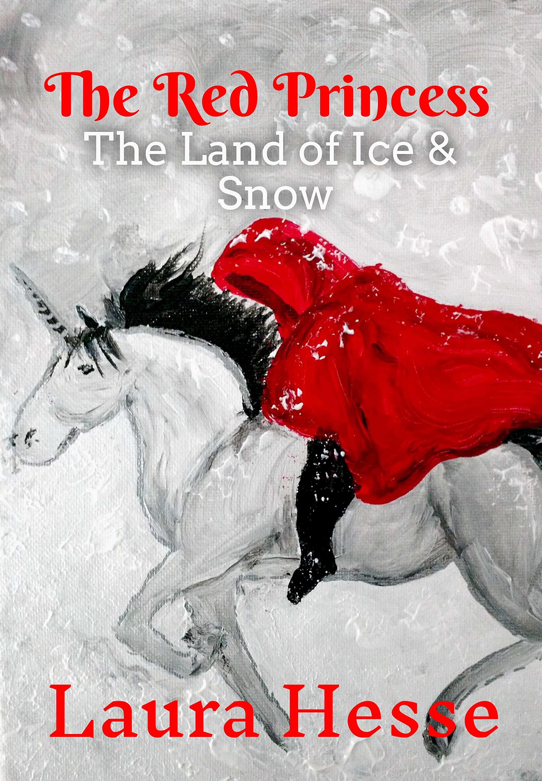 The Red Princess: The Land of Ice & Snow by Laura Hesse | Goodreads