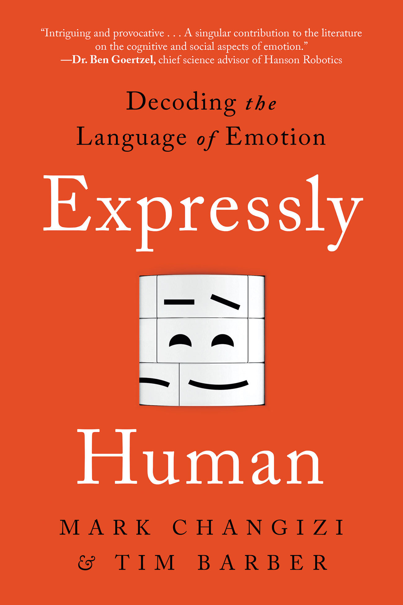 Expressly Human: Decoding The Language of Emotion by Mark Changizi ...