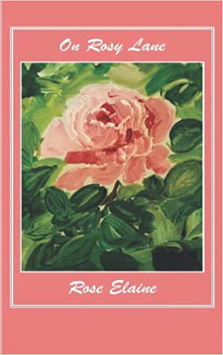 On Rosy Lane by Rose Elaine | Goodreads