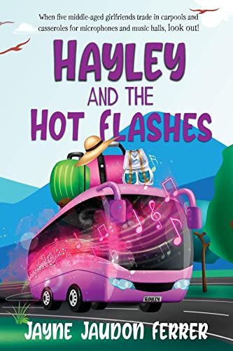 Hayley and the Hot Flashes by Jayne Jaudon Ferrer | Goodreads