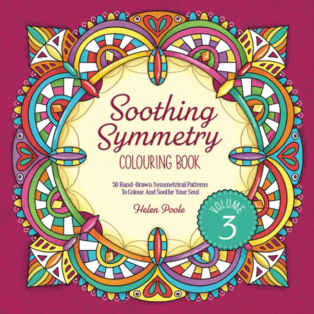 Soothing Symmetry Colouring Book Volume 3: 50 Hand-Drawn Symmetrical ...