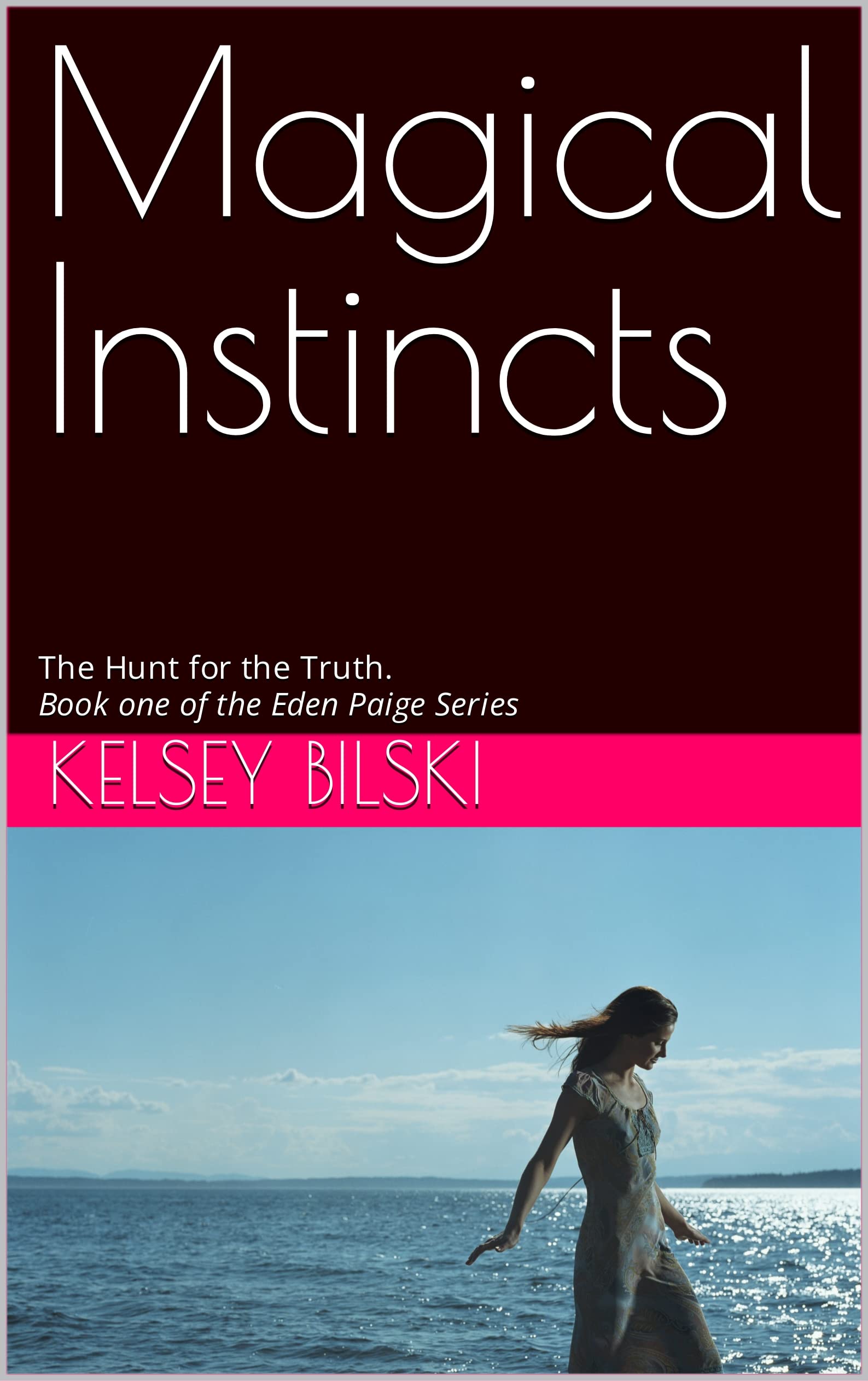 Magical Instincts : The Hunt for the Truth. by Kelsey Bilski | Goodreads