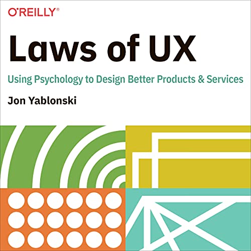 Laws of UX: Design Principles for Persuasive and Ethical Products by ...
