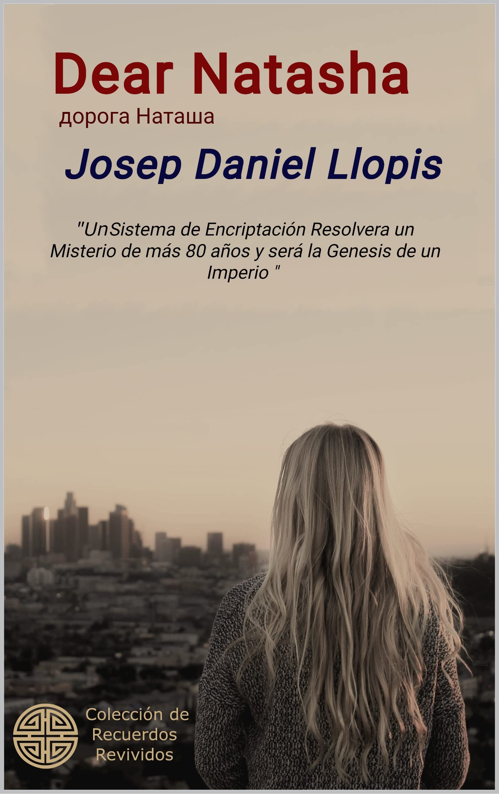 Dear Natasha: дорогая наташа (Spanish Edition) by Josep Daniel Llopis ...