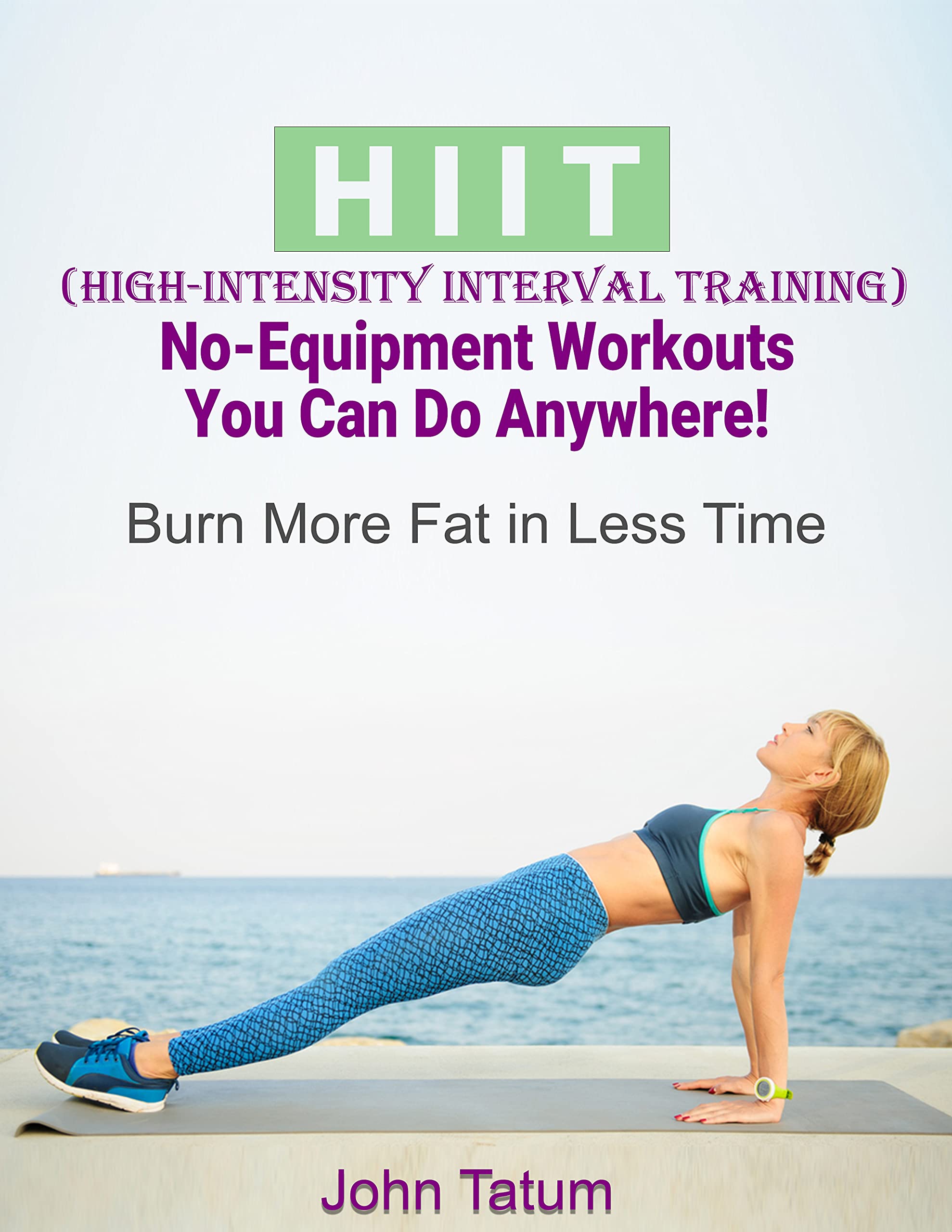 50 HIIT (High-Intensity Interval Training) No-Equipment Workouts You ...