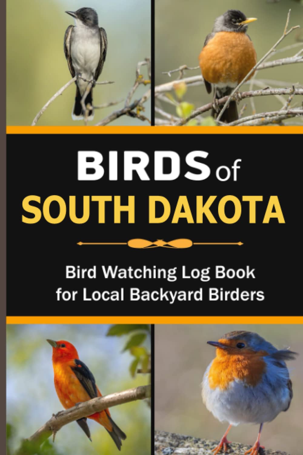 Birds of South Dakota: Bird Watching Log Book for Local Backyard ...