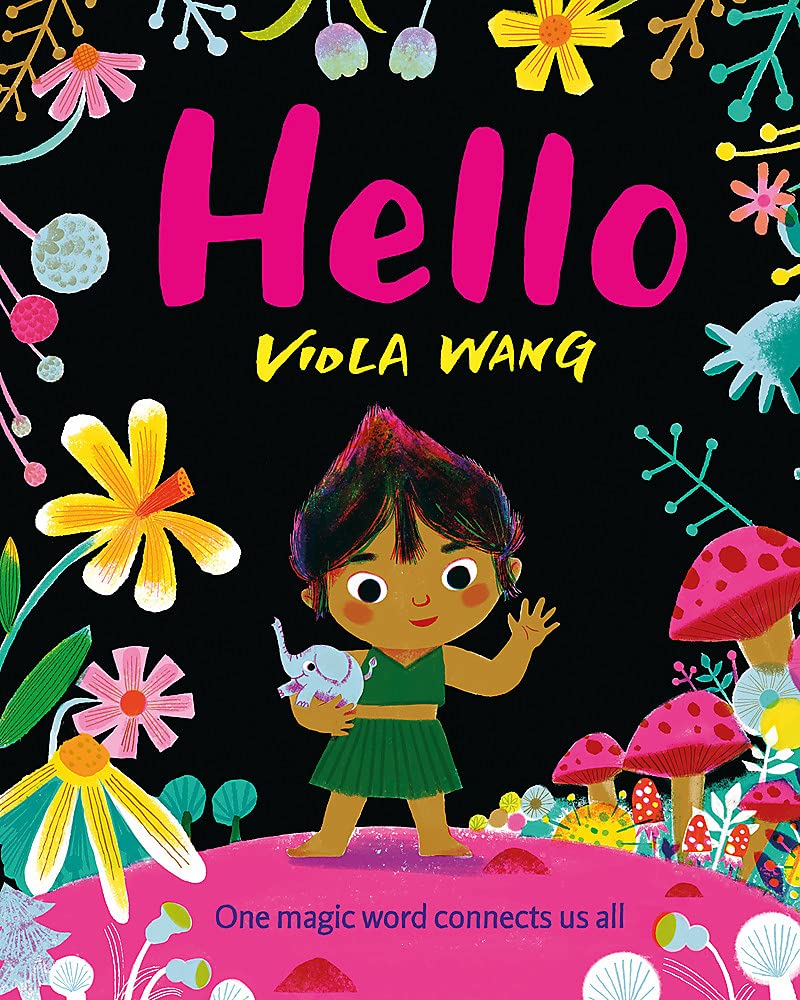 Hello: One magic word connects us all by Viola Wang | Goodreads