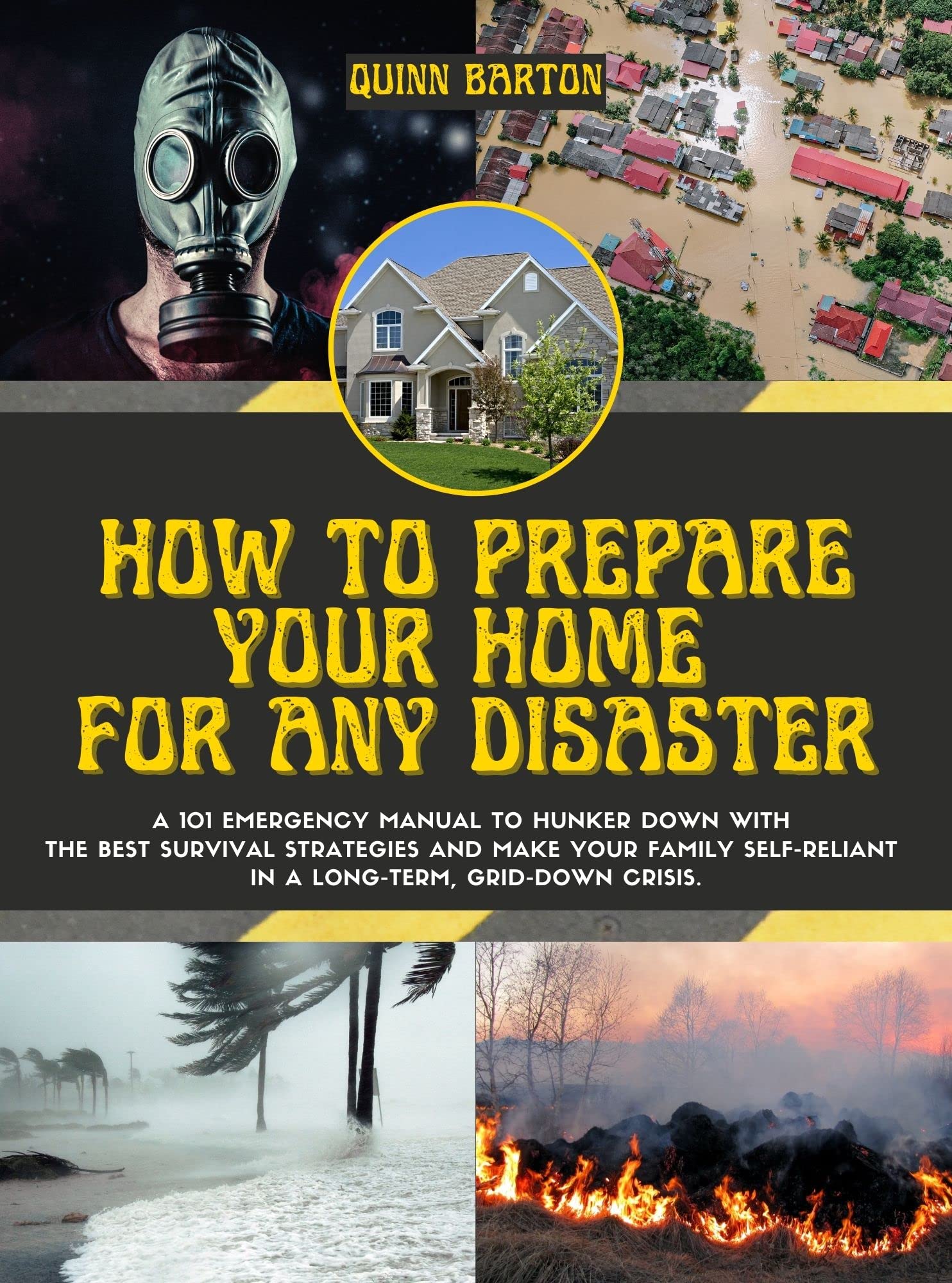 How to Prepare your Home for Any Disaster: A 101 Emergency Manual to ...