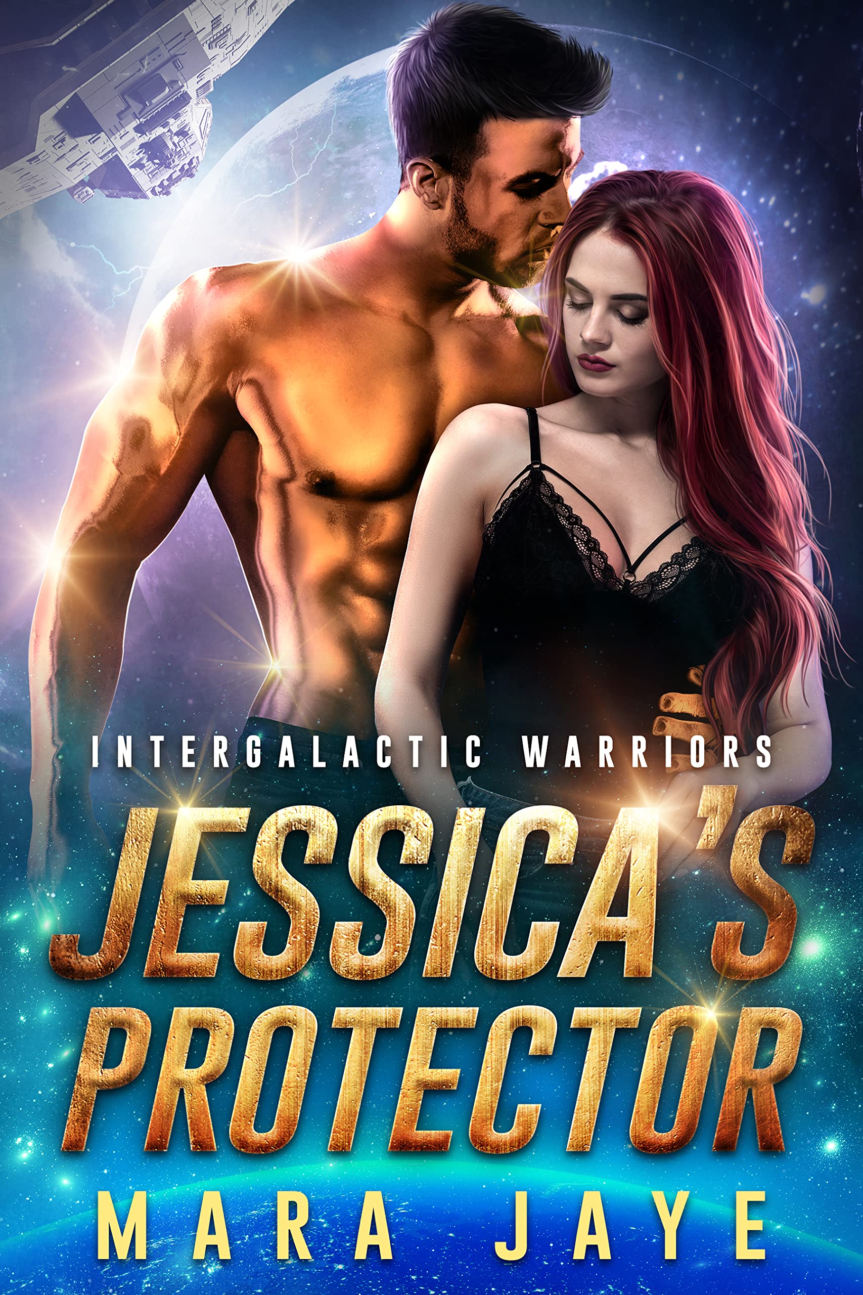 Jessica's Protector (Intergalactic Warriors #2) by Mara Jaye | Goodreads