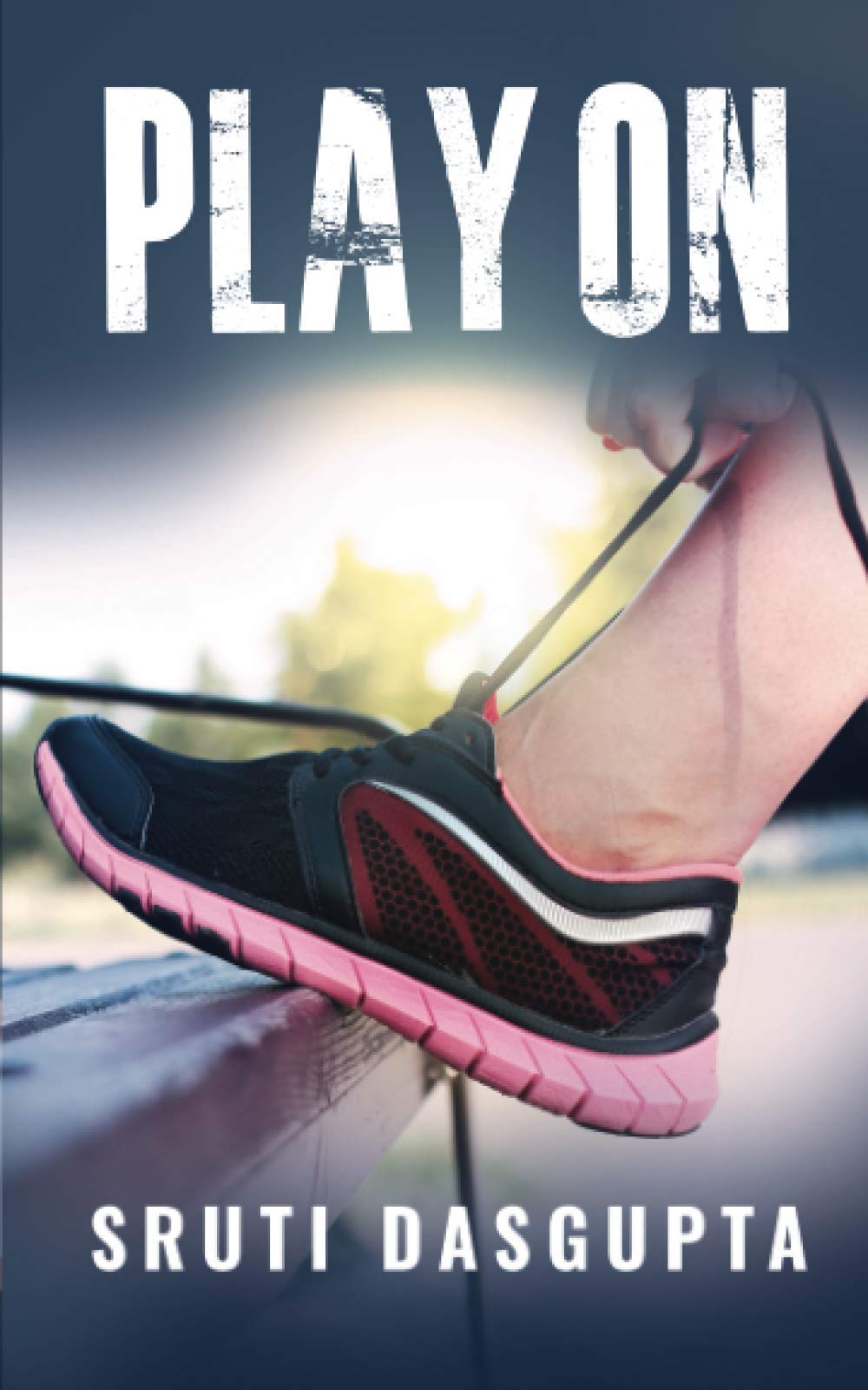 Play On by Sruti Dasgupta | Goodreads