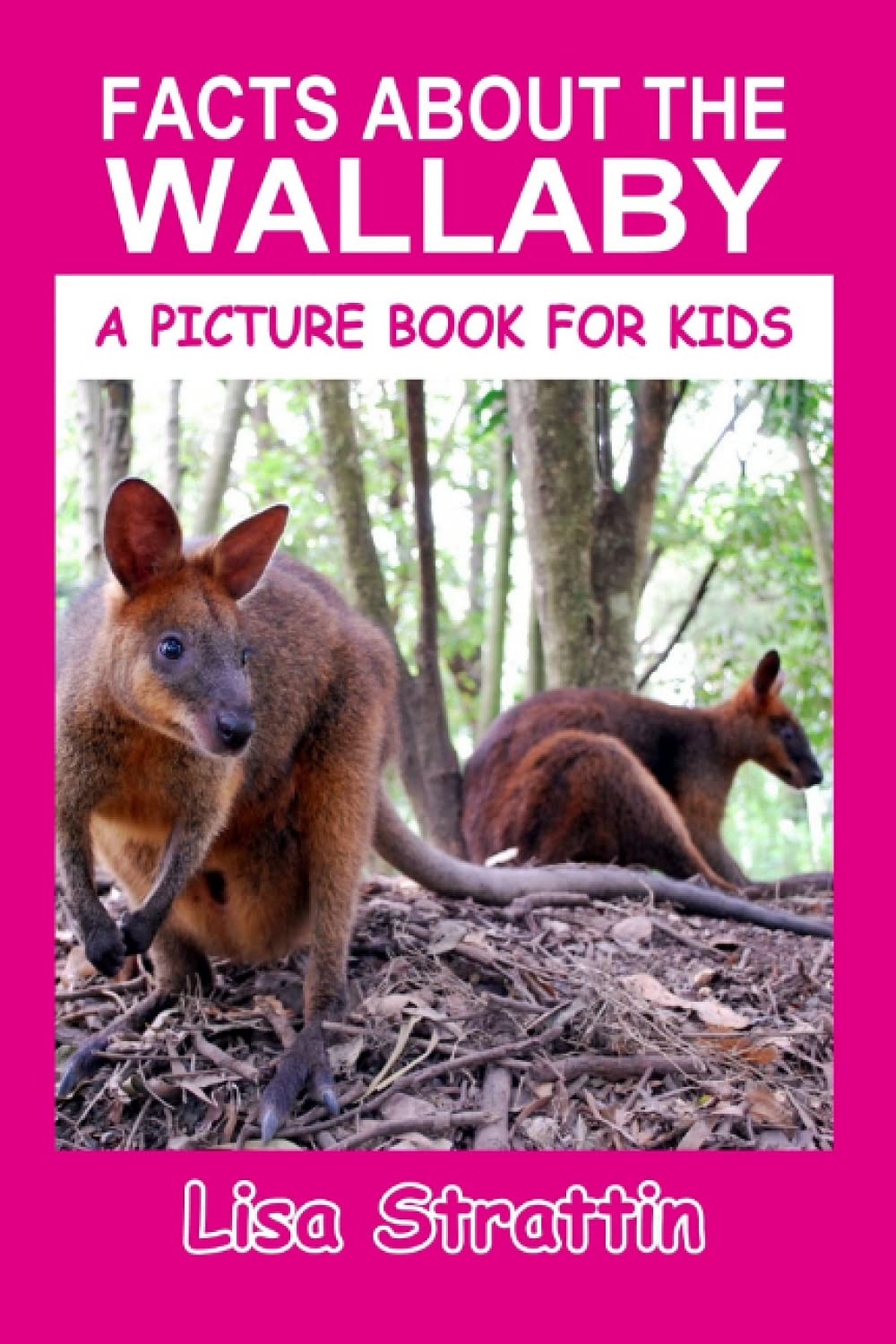 Facts About the Wallaby (A Picture Book For Kids) by Lisa Strattin ...