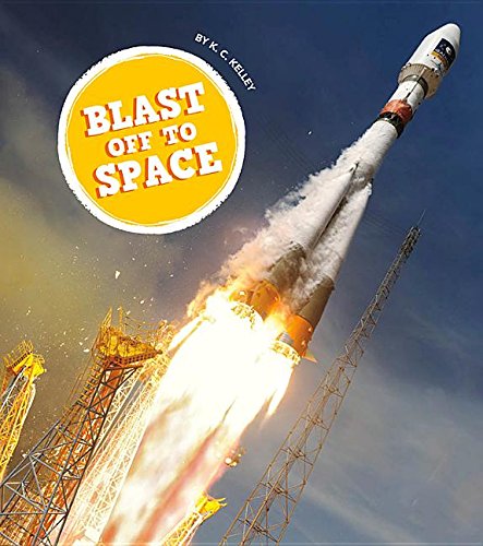 Blast Off to Space (Amazing Adventures) by K C Kelley | Goodreads