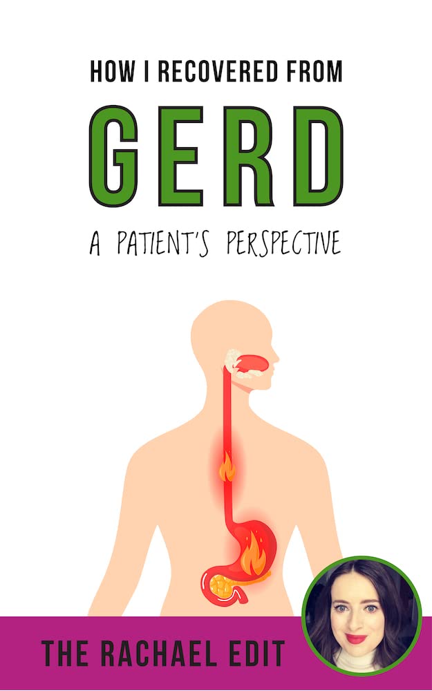 How I Recovered From GERD - A Patient's Perspective by The Rachael Edit ...