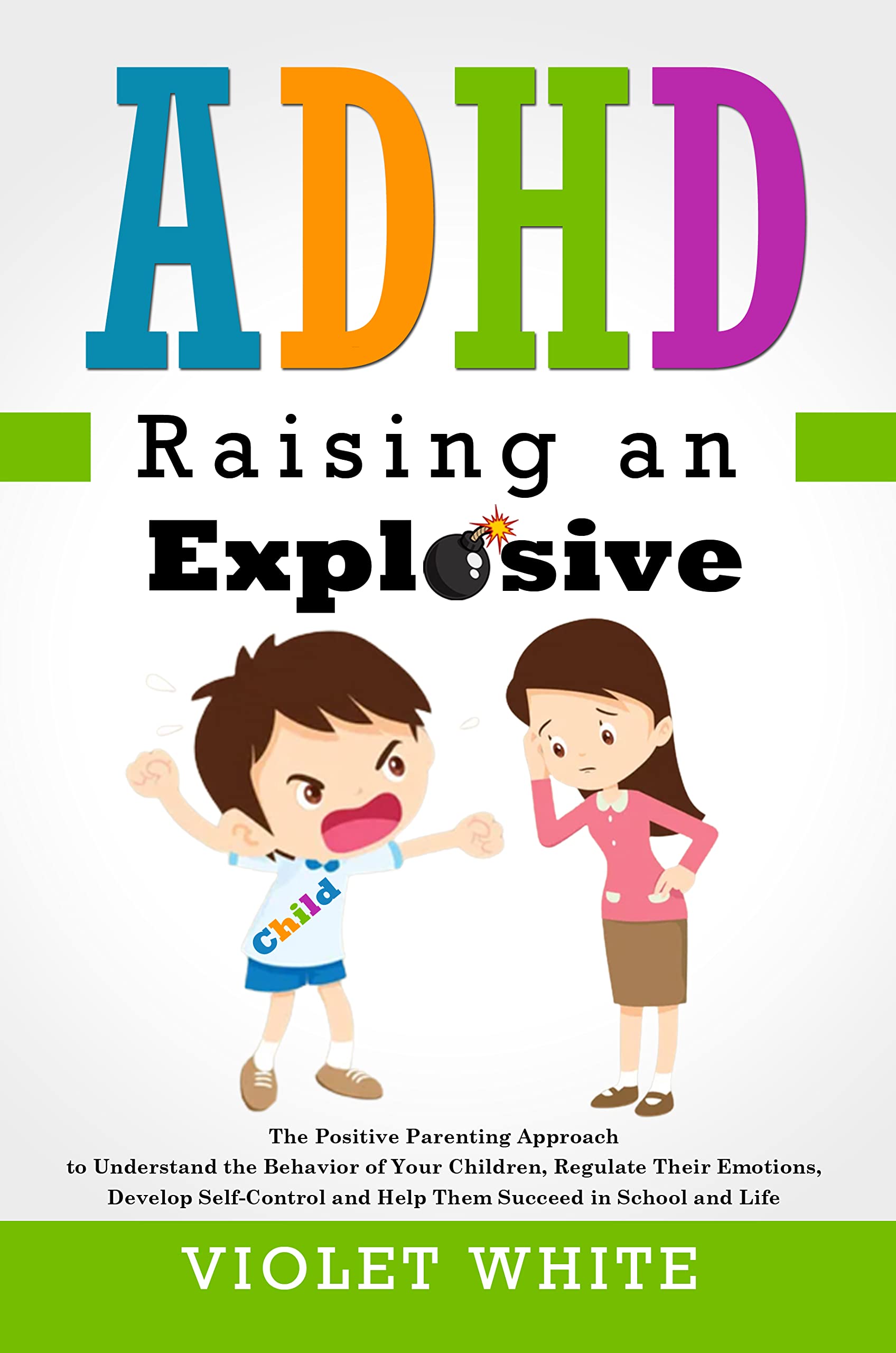 ADHD Raising an Explosive Child: The Positive Parenting Approach to ...