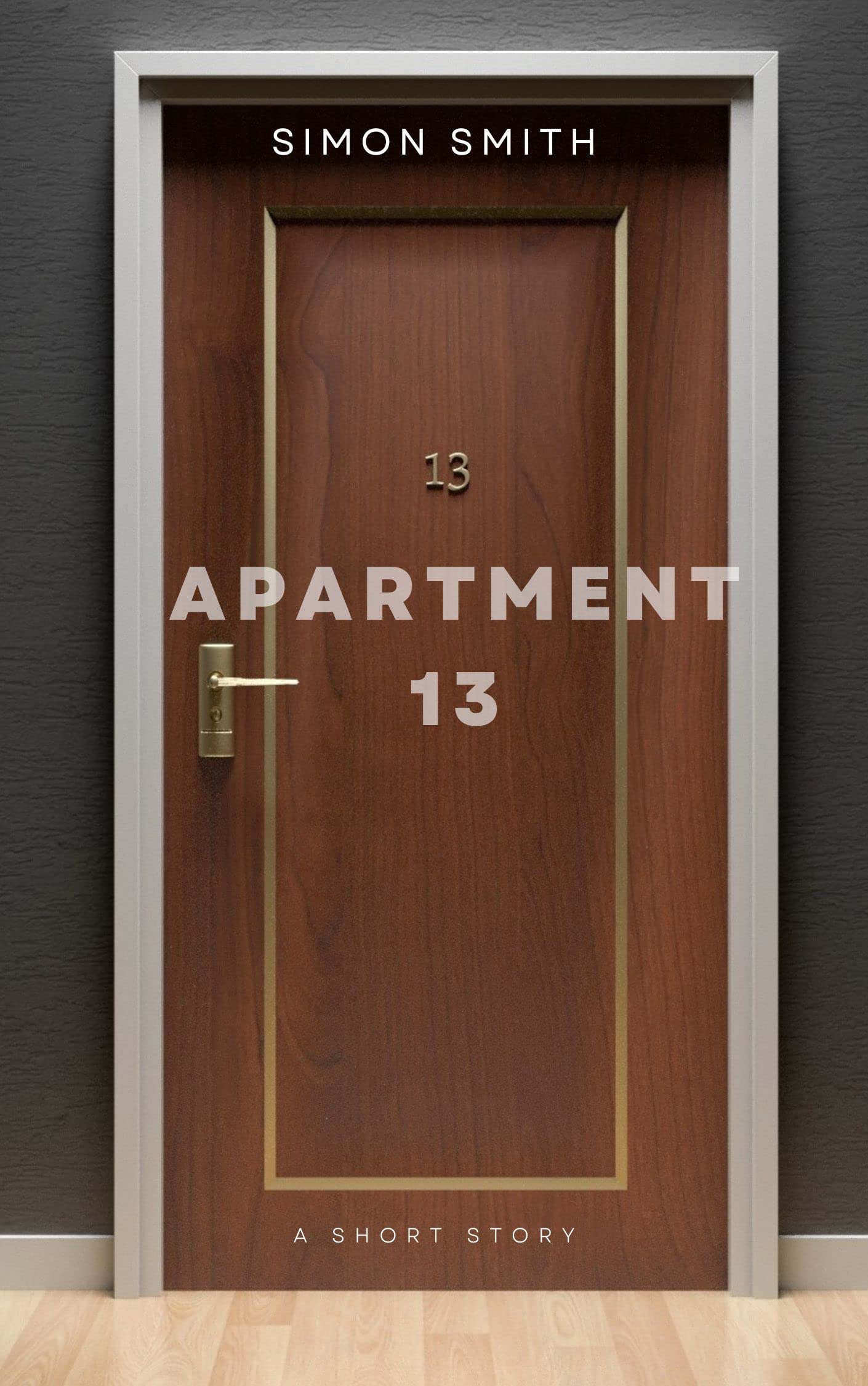 APARTMENT 13 by Simon Smith | Goodreads
