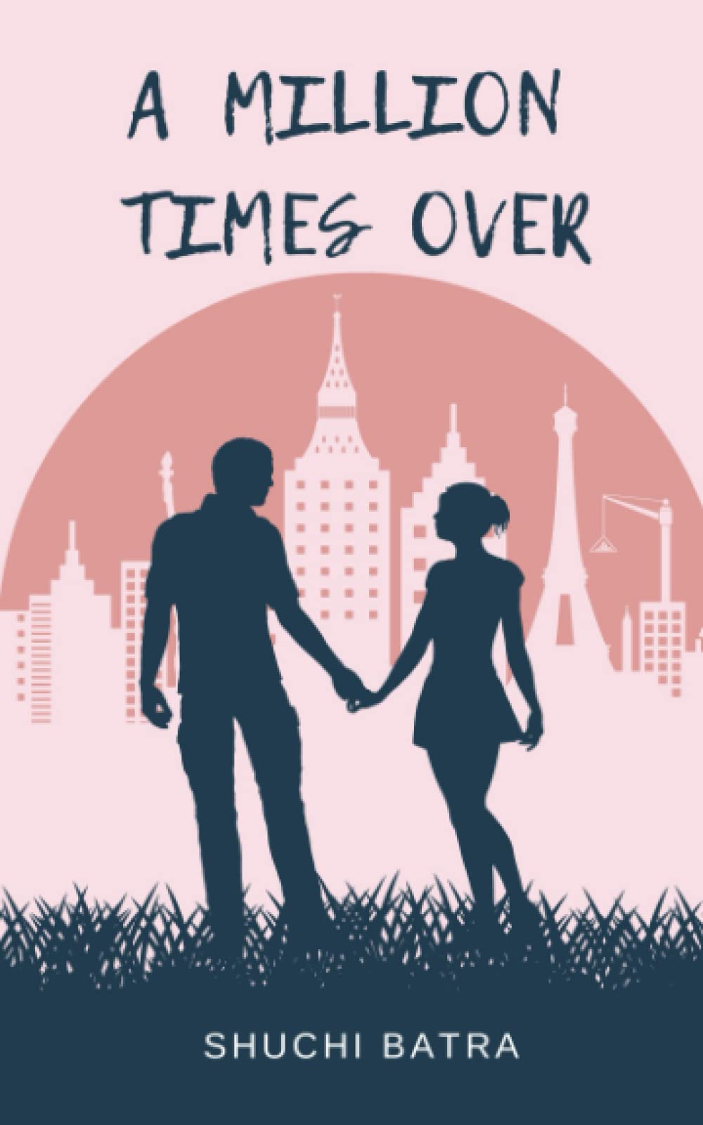 A Million Times Over by Shuchi Batra | Goodreads
