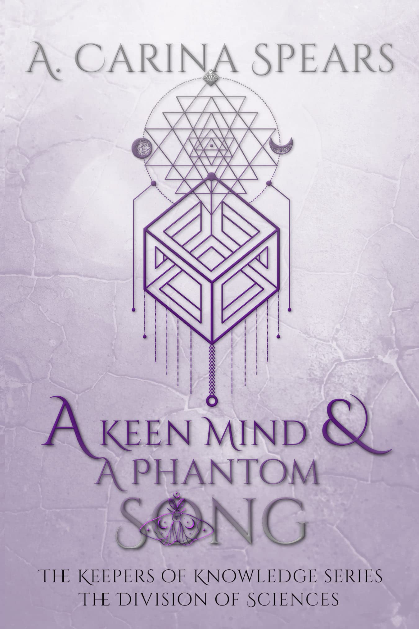 A Keen Mind & A Phantom Song: The Division of Sciences by A. Carina ...