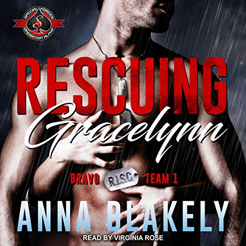 Rescuing Gracelynn (Bravo, #1) by Anna Blakely | Goodreads