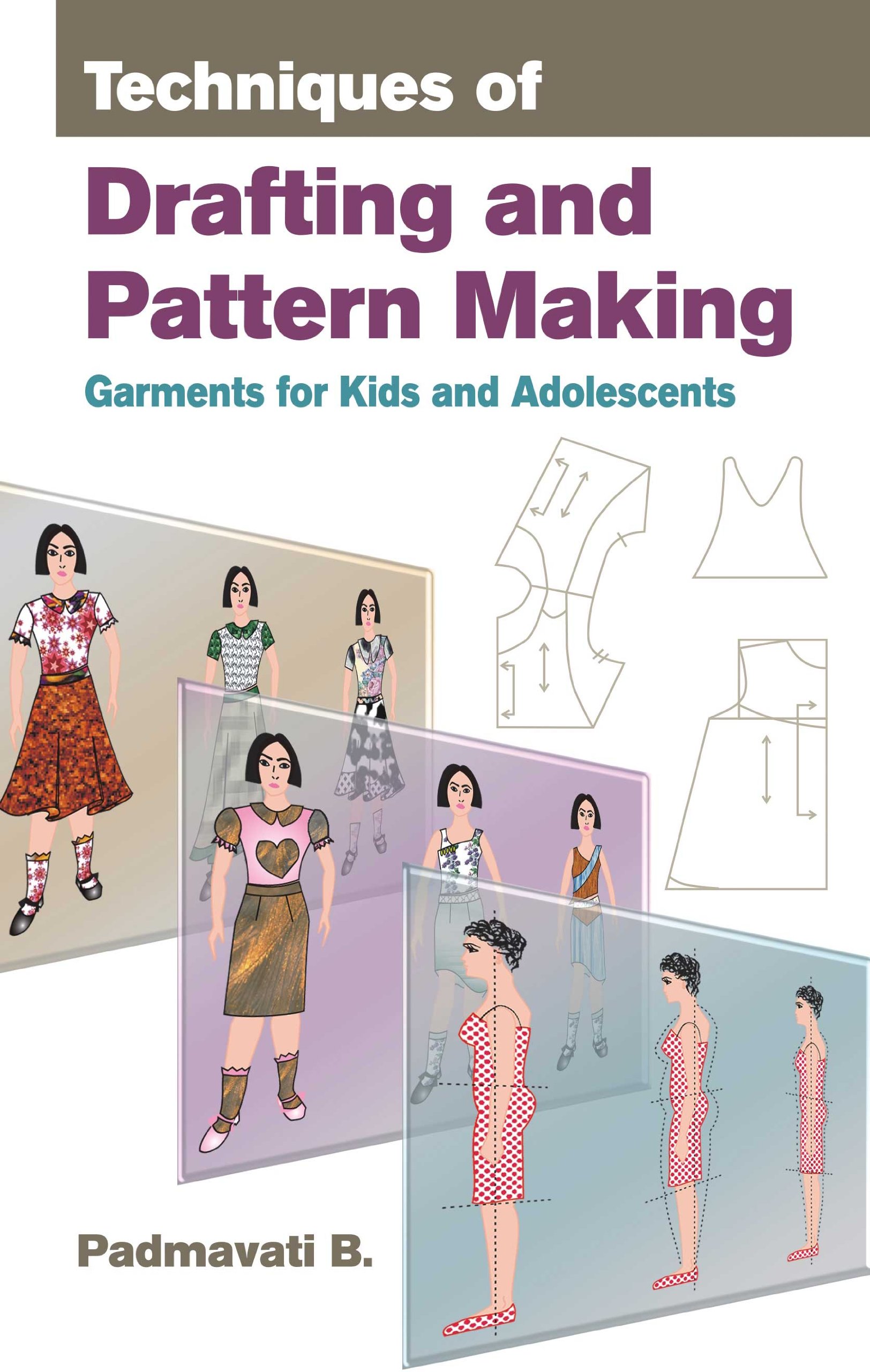 Techniques Of Drafting And Pattern Making: Garments for Kids and ...