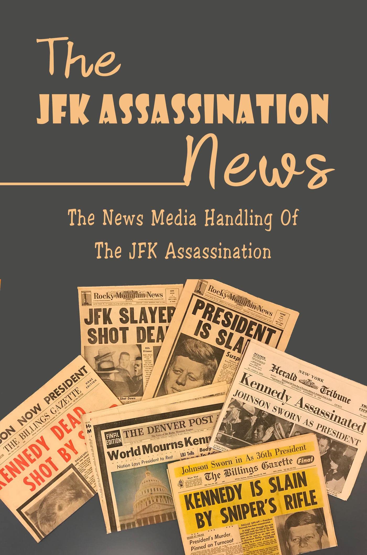 The JFK Assassination News: The News Media Handling Of The JFK ...