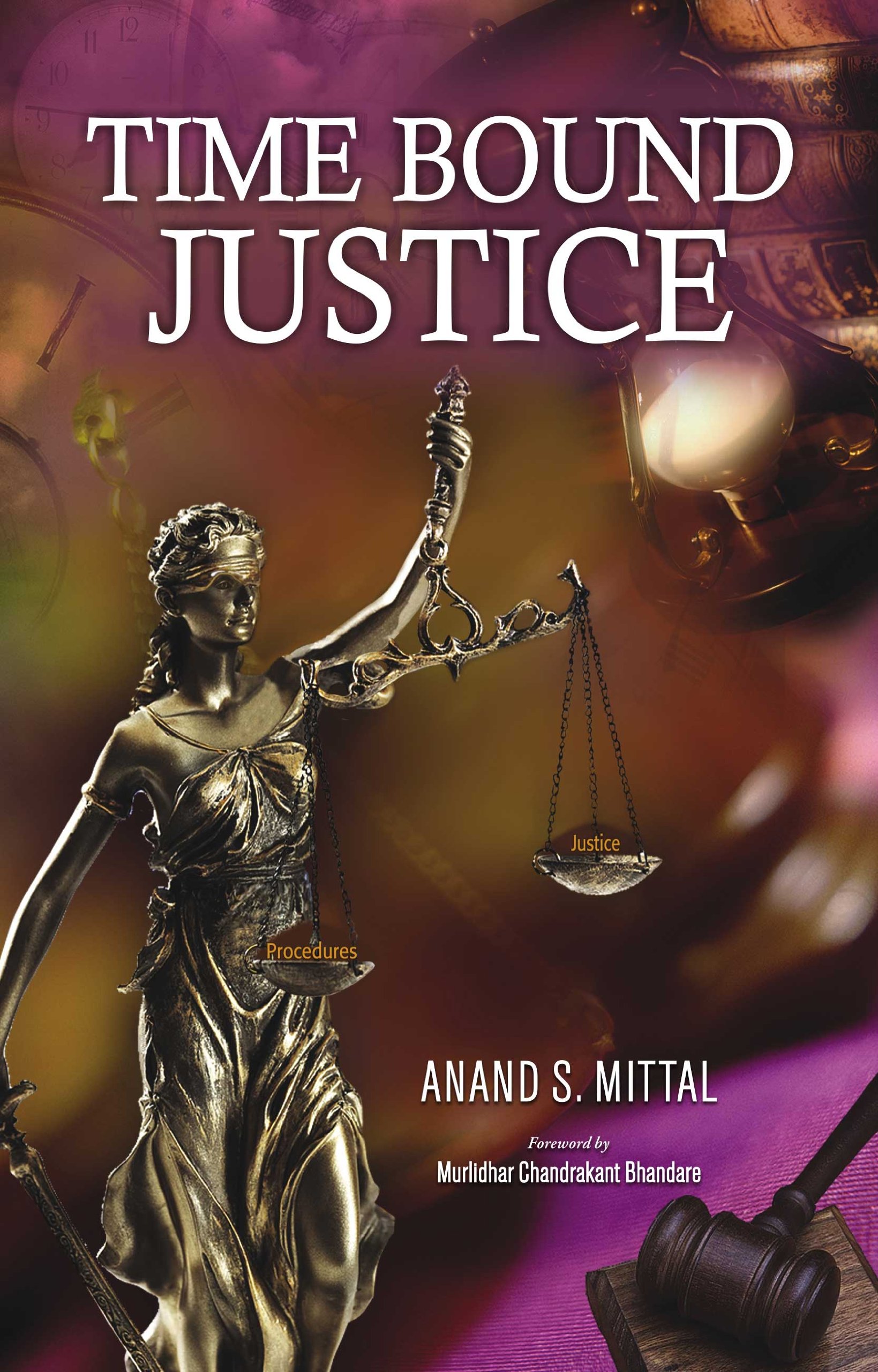 Time Bound Justice (HB) by Anand S. Mittal | Goodreads