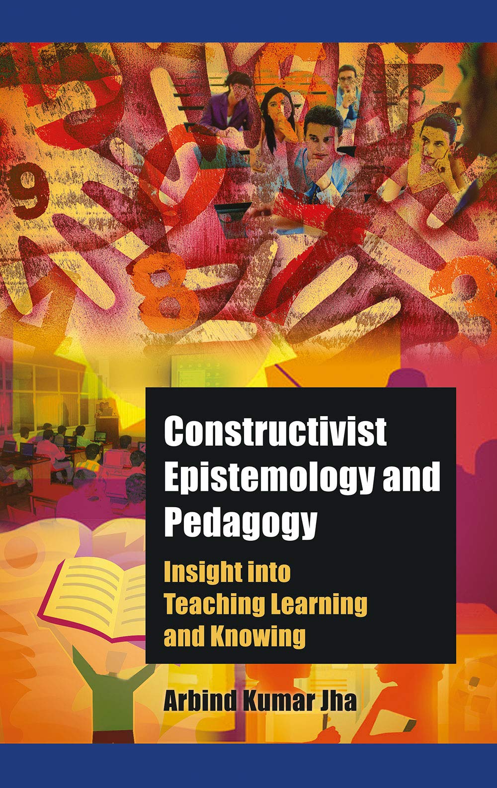 Constructivist Epistemology And Pedagogy: Insight into Teaching ...