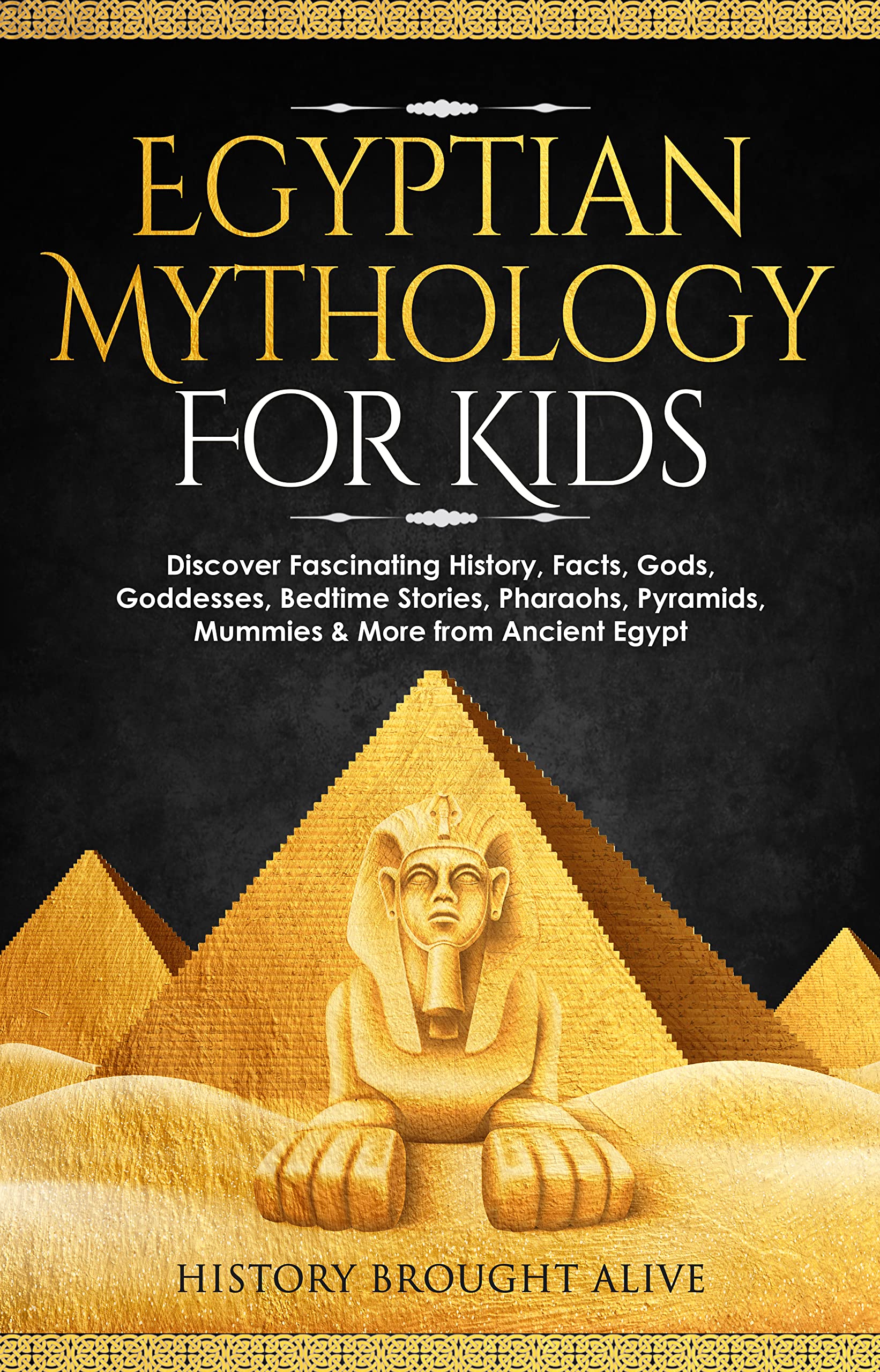 Egyptian Mythology For Kids: Discover Fascinating History, Facts, Gods ...