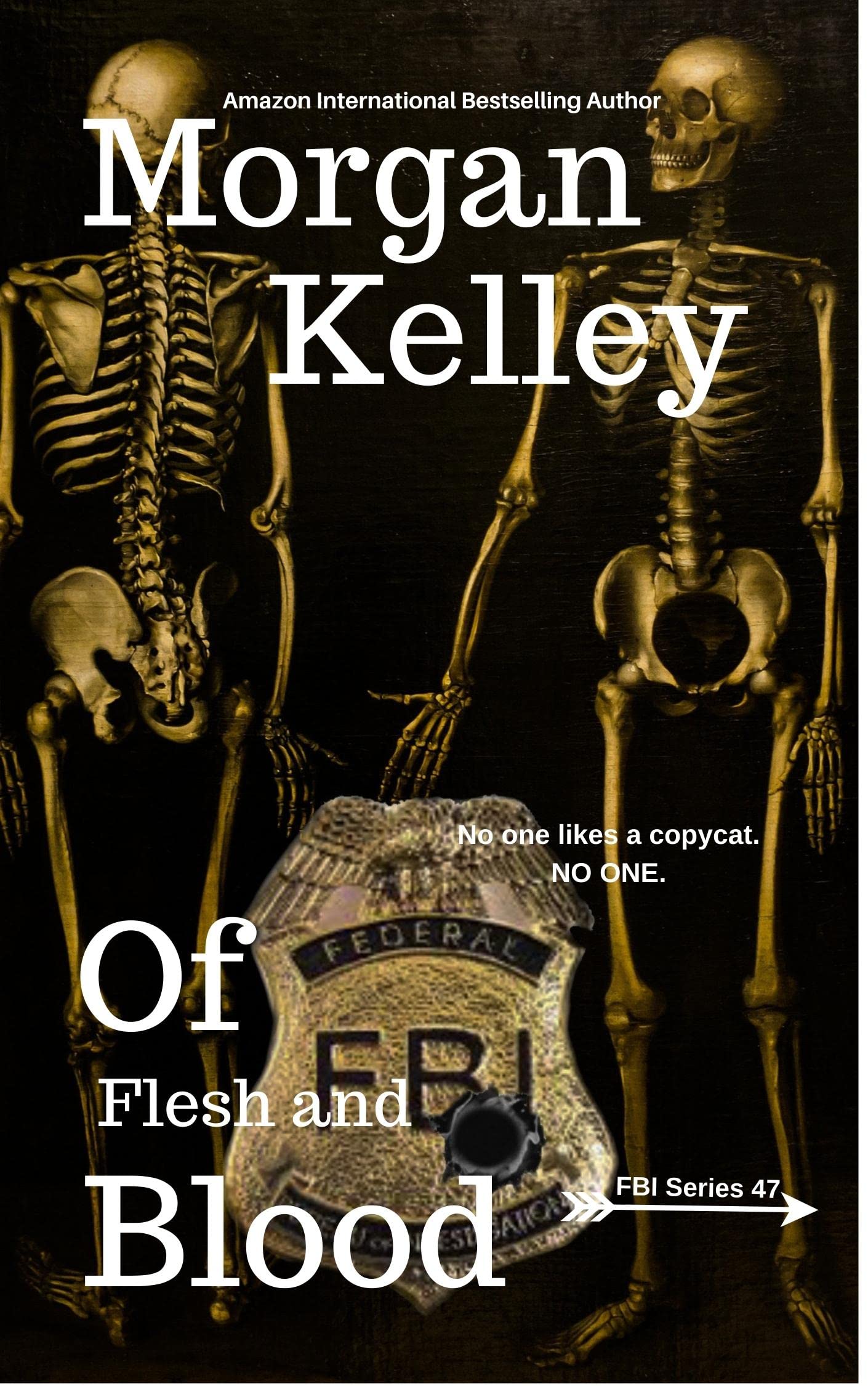 Of Flesh and Blood (The FBI/Romance Thriller #47) by Morgan Kelley ...