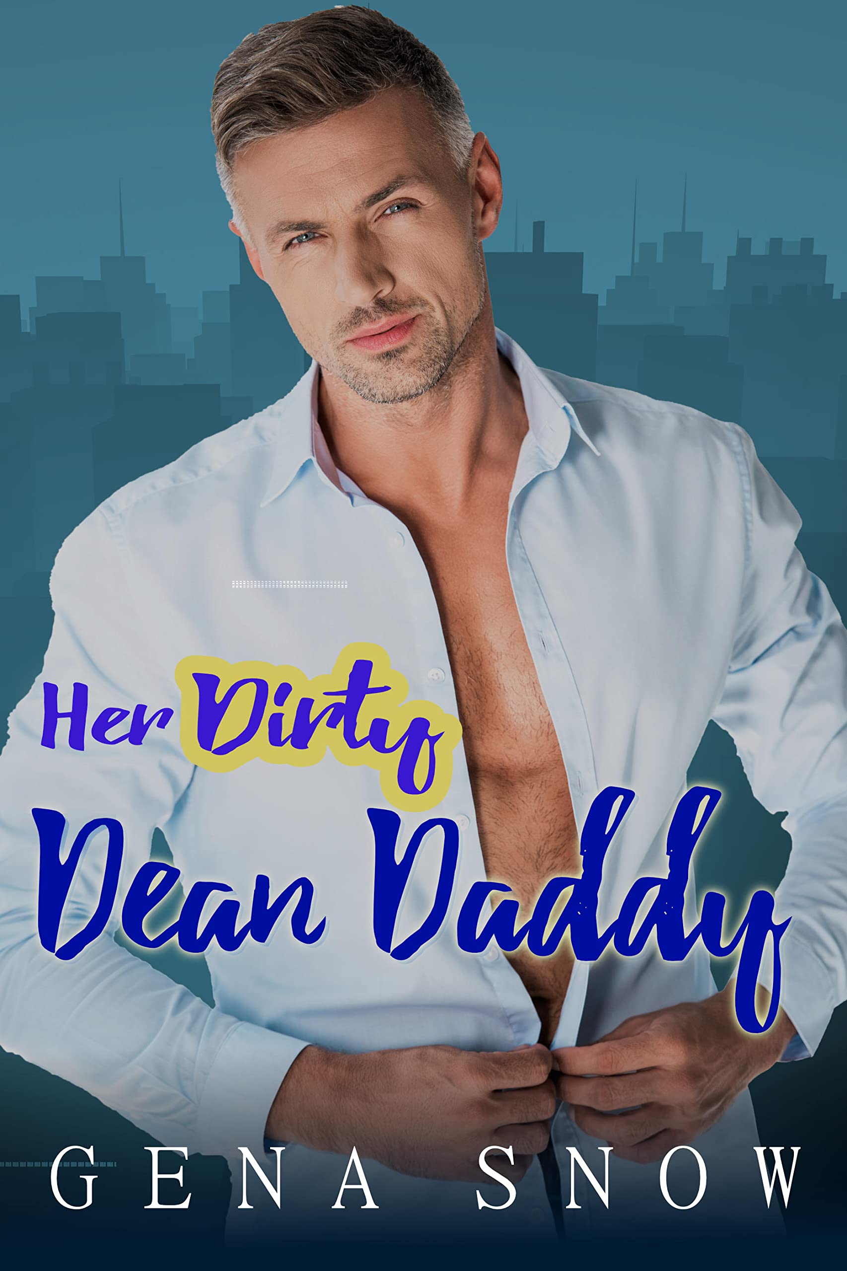Her Dirty Dean Daddy (Forbidden Daddies #3) by Gena Snow | Goodreads