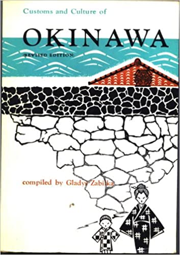 Customs and Culture of Okinawa by Gladys Zabilka | Goodreads