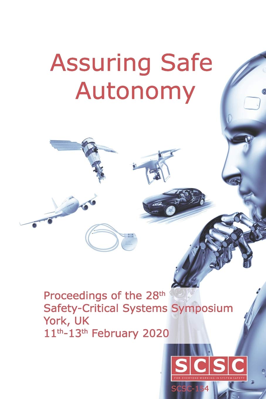 Assuring Safe Autonomy: Proceedings of the 28th Safety-Critical Systems ...