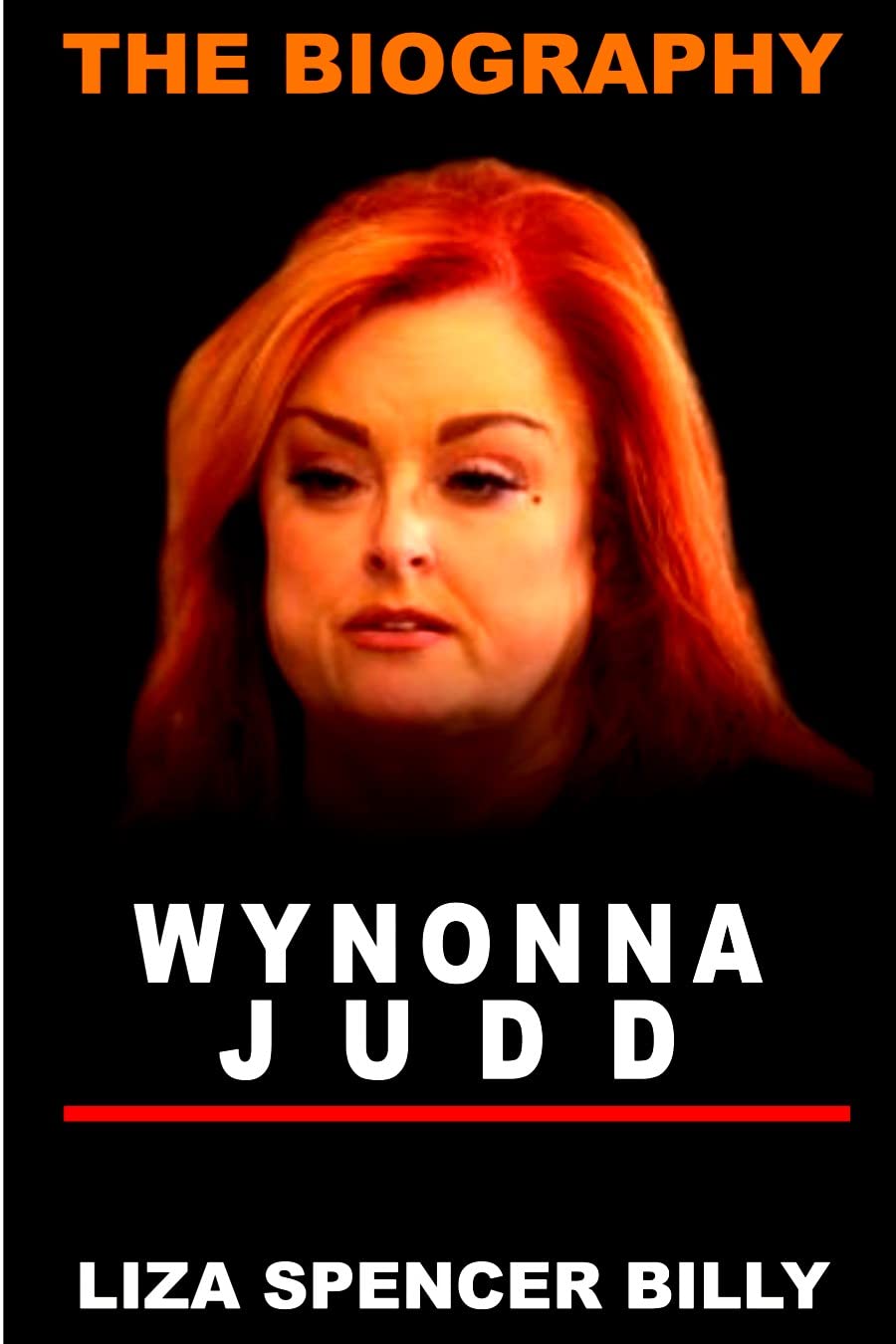 WYNONNA JUDD BOOK: The Biography of Wynonna Judd. by LIZA BILLY | Goodreads