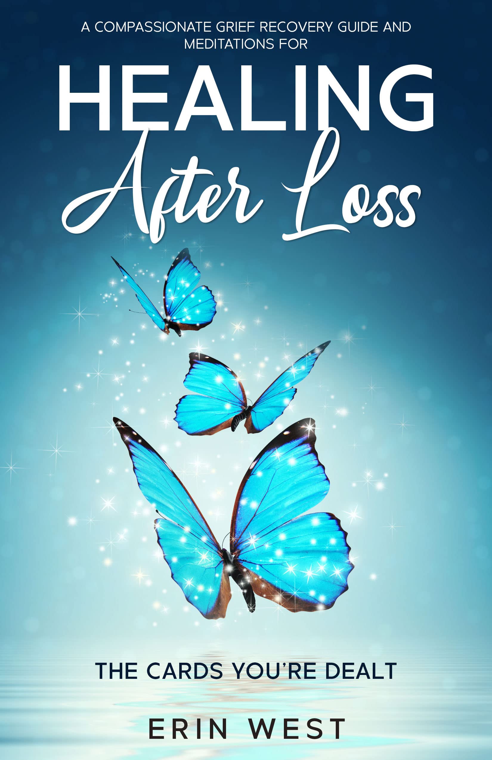 The Cards You're Dealt: A Compassionate Grief Recovery Guide ...