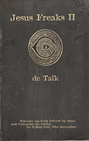 Jesus Freaks II by dC Talk | Goodreads